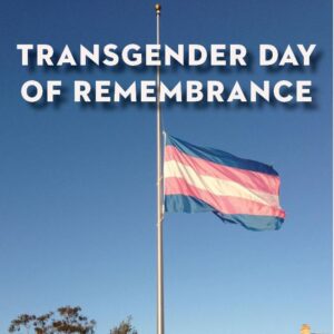 Transgender Day of Remembrance, 2023 - Saint Mark's Episcopal Cathedral